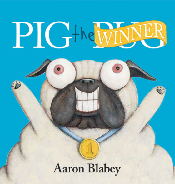 Pig the Pug - Aaron Blabey